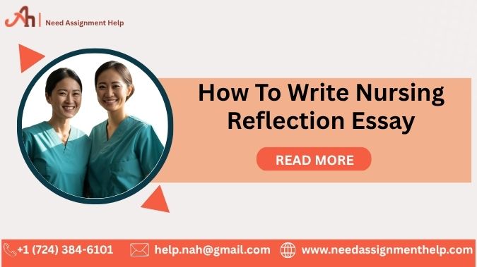 Nursing Reflection Essay: Ideas, Examples, and Tips| NeedAssignmentHelp ...